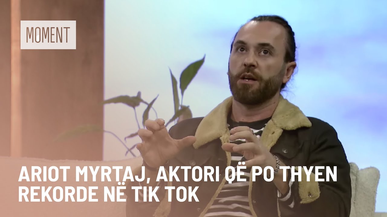 Ariot Myrtaj, aktori që po thyen rekorde në Tik Tok - Dukagjini