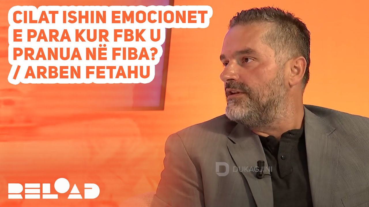 Cilat ishin emocionet e para kur FBK u pranua në FIBA? / Arben Fetahu - Dukagjini