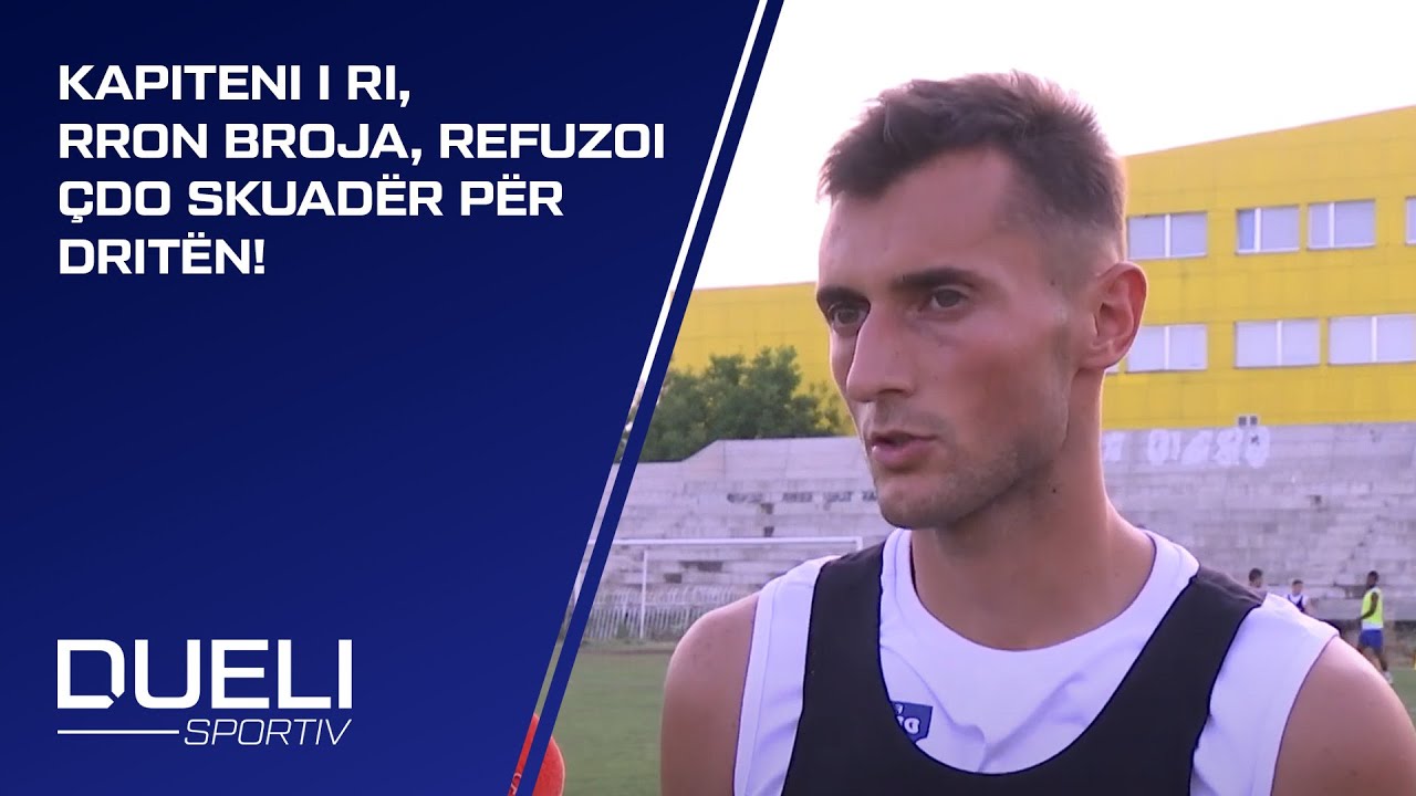Kapiteni i ri, Rron Broja, refuzoi çdo skuadër për Dritën! - Dukagjini