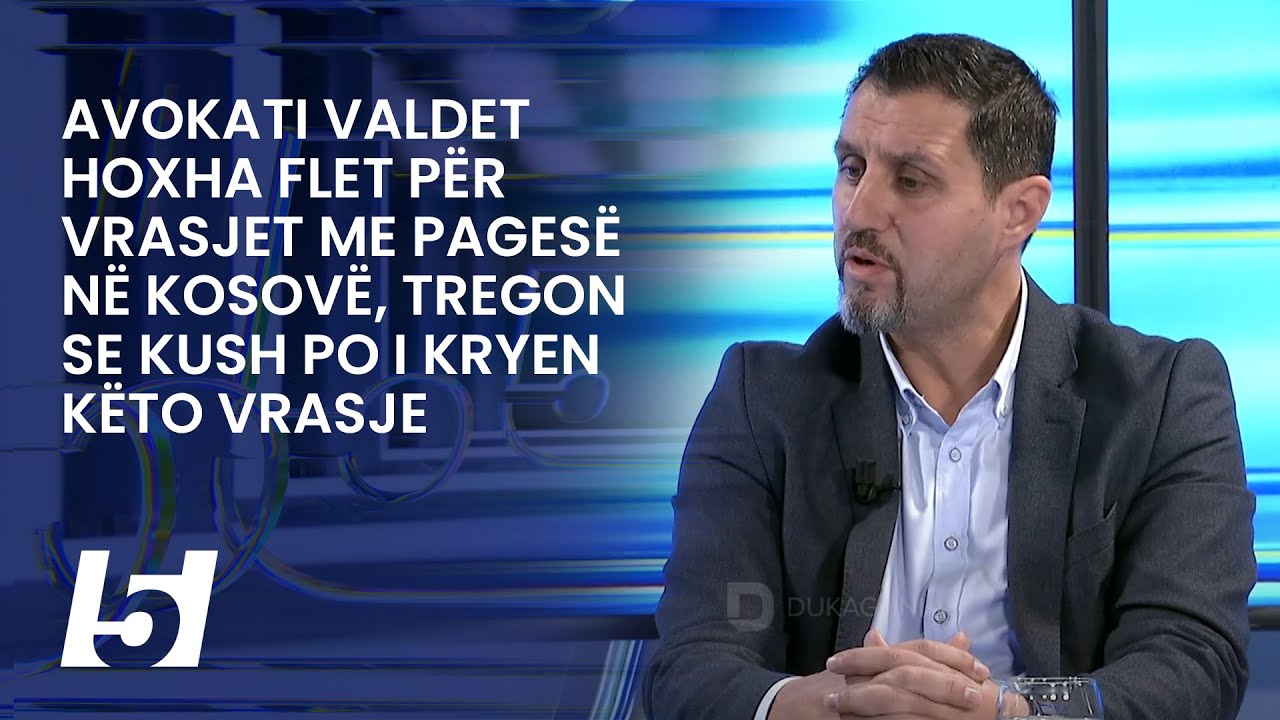 Avokati Valdet Hoxha flet për vrasjet me pagesë në Kosovë, tregon se ...