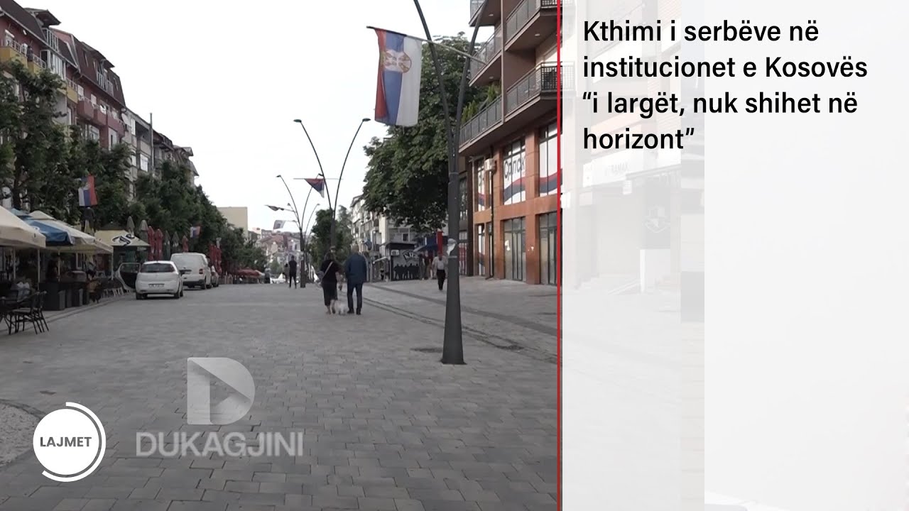 Kthimi i serbëve në institucionet e Kosovës “i largët, nuk shihet në ...