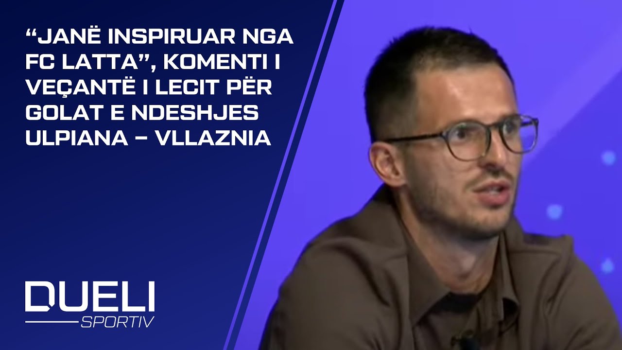 “Janë inspiruar nga FC Latta”, komenti i veçantë i Lecit për golat e ...