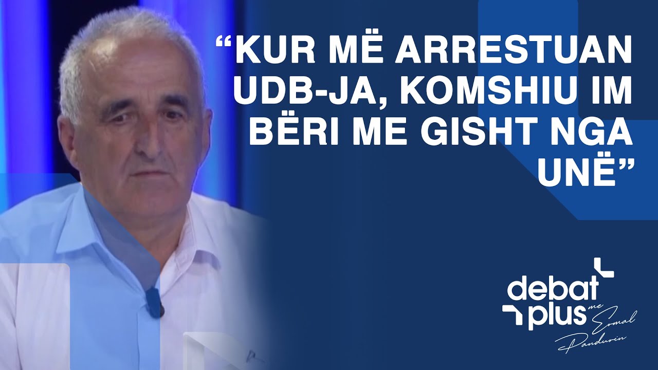 “Kur më arrestuan UDB-ja, komshiu im bëri me gisht nga unë”, ju tha ...